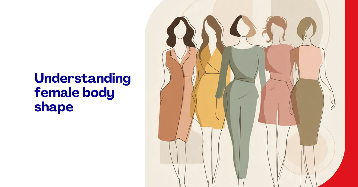 Understanding female body shapes helps: 5 Better Fit Better